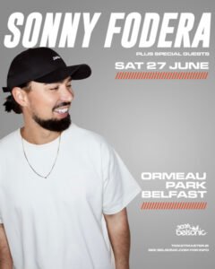 Sonny Fodera - has announced his biggest headline Belfast show to date ...